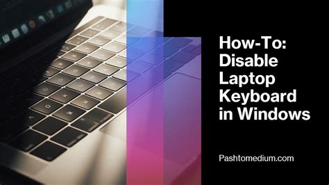 How To Disable Laptop Keyboard In Windows