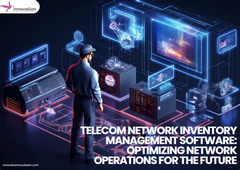 Telecom Network Inventory Management Software Optimizing Network Operations For The Future