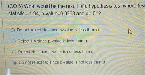 solved co 5 what would be the result of a hypothesis test
