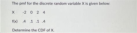 Solved The Pmf For The Discrete Random Variable X Is Given Chegg
