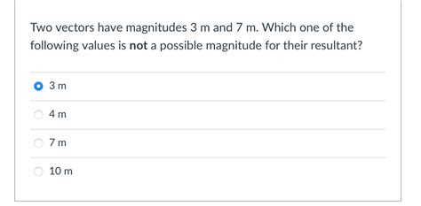Solved Two Vectors Have Magnitudes 3 M And 7 M Which One Of
