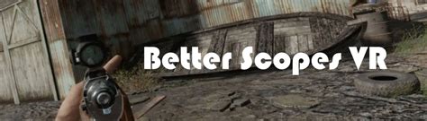 Better Scopes Vr At Fallout 4 Nexus Mods And Community