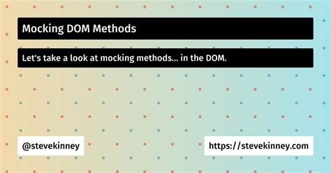 Mocking Dom Methods Introduction To Testing Steve Kinney