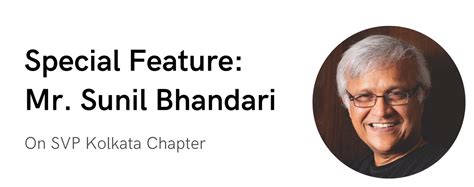 Special Feature Mr Sunil Bhandari Svp Kolkata