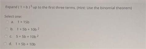 [answered] Expand 1 B Up To The First Three Terms Hint Use The Binomial Kunduz