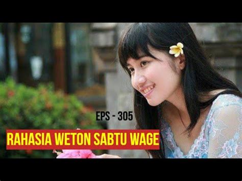 Rahasia Weton Sabtu Wage Eps 305 YouTube
