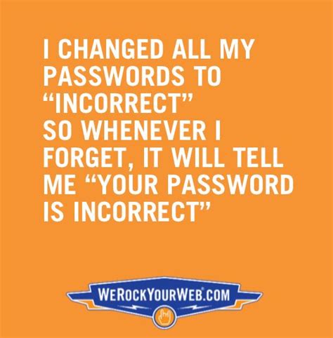 So You Keep Forgetting Your Passwords This Is What You Do Humor