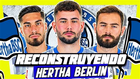RECONSTRUYENDO Al HERTHA BERLIN Fichajes REALISTAS Fifa 22 Modo