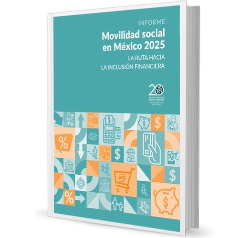 Informe De Movilidad Social En México 2025 La Ruta Hacia La Inclusión