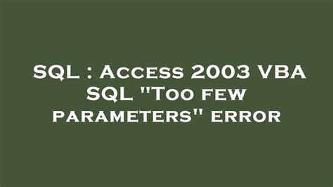 Sql Access 2003 Vba Sql Too Few Parameters Error Youtube