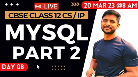 Csip Class 12 Mysql Part 02 Free Live Class Day 07 Youtube