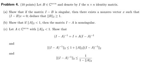 Solved Problem 4 10 Points Let BCnn And Denote By I The Chegg Com