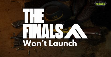 The Finals Wont Launch How To Make It Work