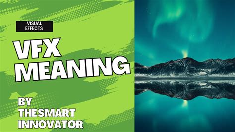 vfx meaning every thing you want to know about