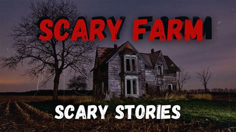 3 Disturbing True Farm Horror Stories Youtube