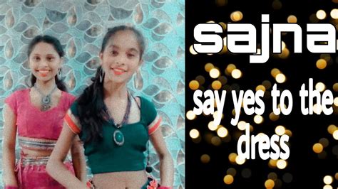 Sajna Say Yes To The Dressbadshah Dance Cover