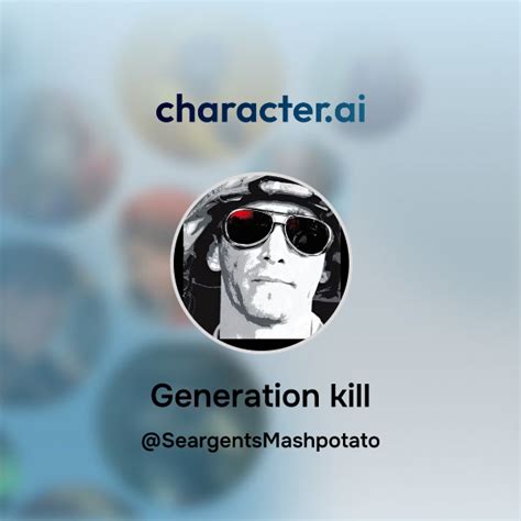 Chat With Generation Kill Characterai Ai Chat Reimaginedyour