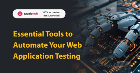 🚀 Essential Tools To Automate Your Web Application Testing 🚀 Zapple Tech