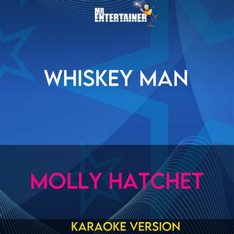 Whiskey Man Molly Hatchet Karaoke Version From Mr Entertainer Karaoke