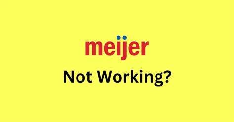 Meijer App Not Working Try These Steps To Fix 2024 ViralTalky