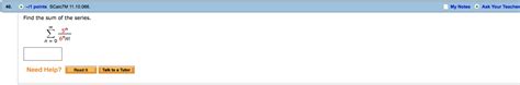 Solved Find The Sum Of The Series Sigma Infinity N 0