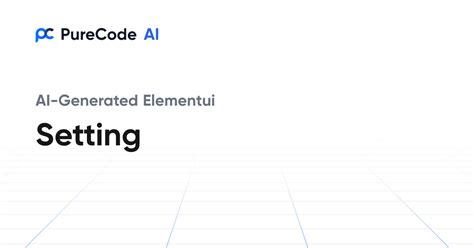 Build Great Elementui Setting Components Faster Using Ai Tools