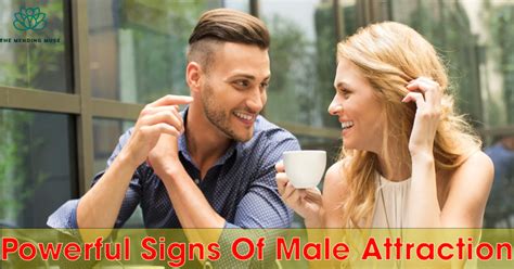 Powerful Signs Of Male Attraction You Should Look Out For
