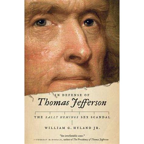 Pre Owned In Defense Of Thomas Jefferson The Sally Hemings Sex Scandal