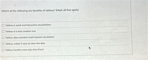 Solved Which Of The Following Are Benefits Of Tableau Mark