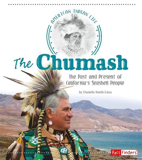 The Chumash The Past And Present Of Californias Seashell People