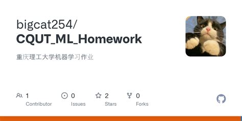 GitHub bigcat254 CQUT ML Homework 重庆理工大学机器学习作业