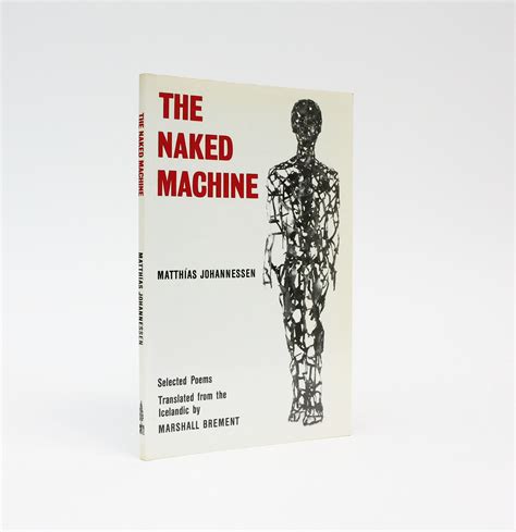 THE NAKED MACHINE Selected Poems by JOHANNESSEN Matthías translated from the Icelandic by