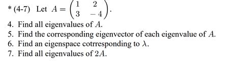 Solved 47 Let A 1324 4 Find All Eigenvalues Of A Chegg Com