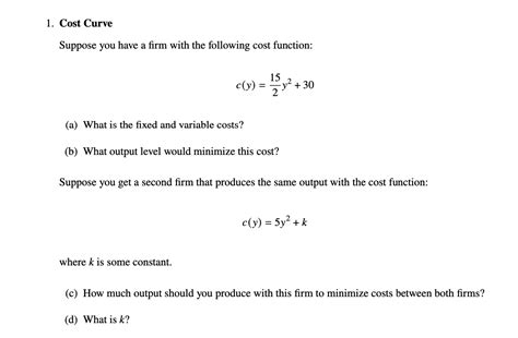 Solved 1 Cost Curve Suppose You Have A Firm With The Chegg