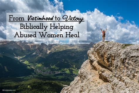 From Victimhood To Victory Biblically Helping Abused Women Heal