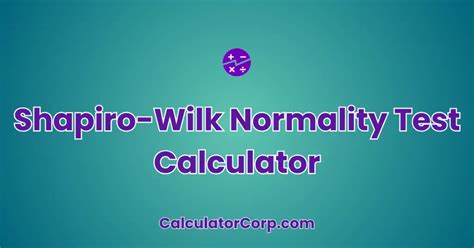 Shapiro Wilk Normality Test Calculator