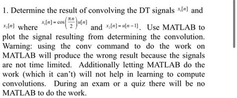 Solved Determine The Result Of Convolving The Dt Signals N And 4 N