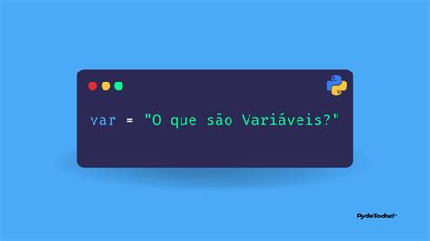 O Que SÃo VariÁveis No Python Pydetodos