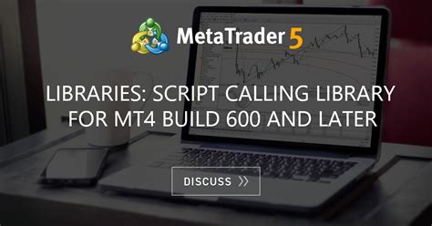 Libraries Script Calling Library For Mt4 Build 600 And Later Mt4 Articles Library Comments
