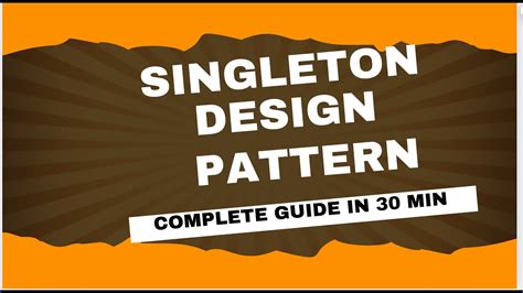 Singleton Design Pattern In 30 Minutes Overview Of Design Patterns In Hindi Youtube