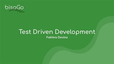 What A Newbie Learns From Test Driven Development By Fakhira Devina