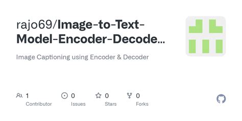 Github Rajo69image To Text Model Encoder Decoder Architecture Image