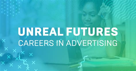 Unreal Futures Careers In Advertising Unreal Engine