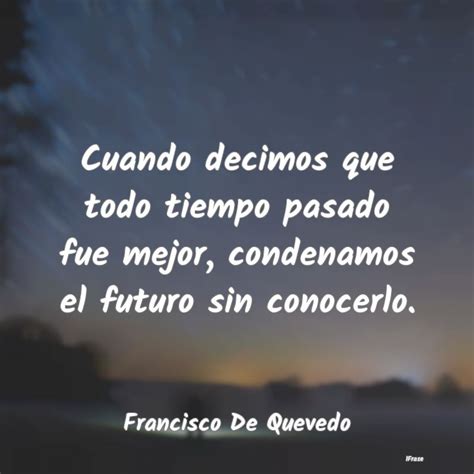 60 Maravillosas Frases Sobre El Futuro Incierto Que Te Ayudarán A