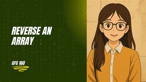 Reverse An Array Gfg 160 Series Dsa Made Easy Youtube