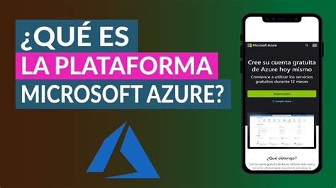 ¿qué Es La Plataforma Microsoft Azure ¿cómo Funciona Y Para Qué Sirve