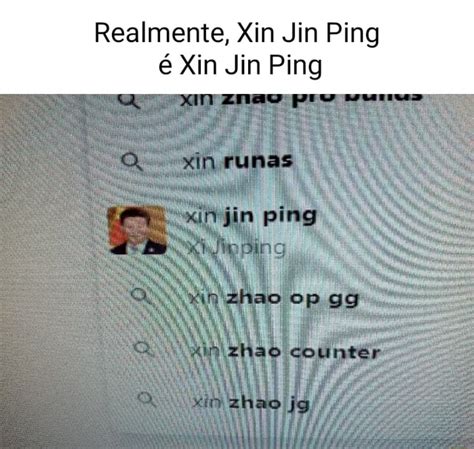 Realmente Xin Jin Ping é Xin Jin Ping Xin Runas Ifunny Brazil