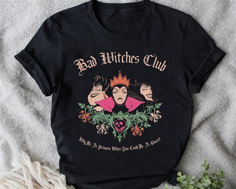 Disney Villains Bad Witches Club Why By A Princess When You Could Be A