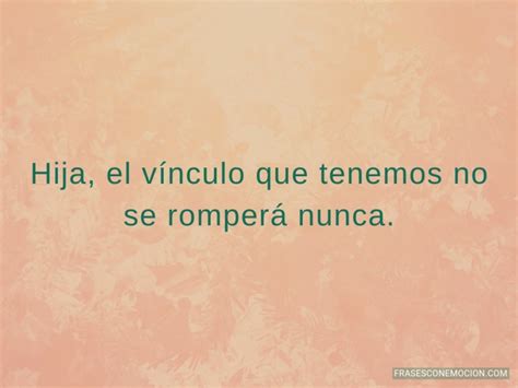 Frases de Amor para mi Hija 2 Frases con Emoción