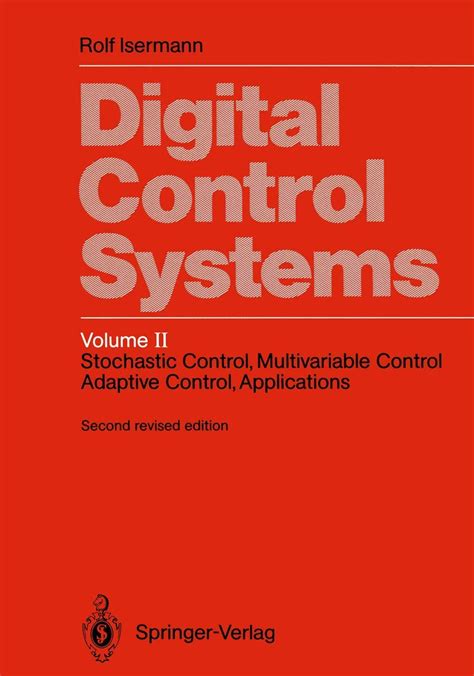 Digital Control Systems Volume 2 Stochastic Control Multivariable Control Adaptive Control